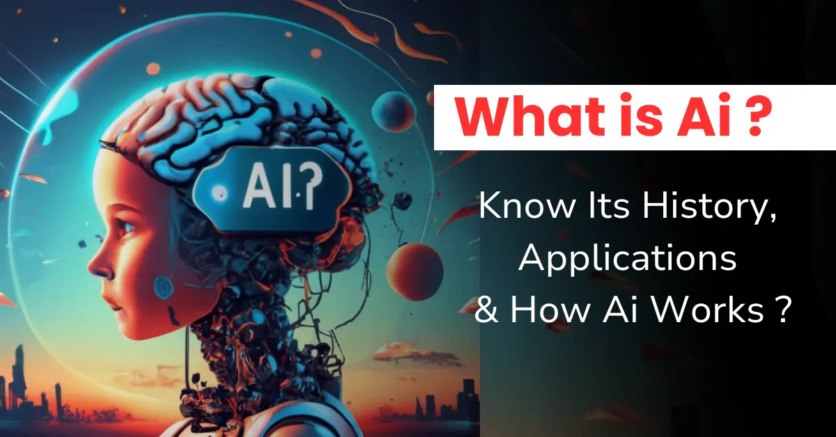 What is AI & its Application, History & How Ai Works? - AiSuperSmart